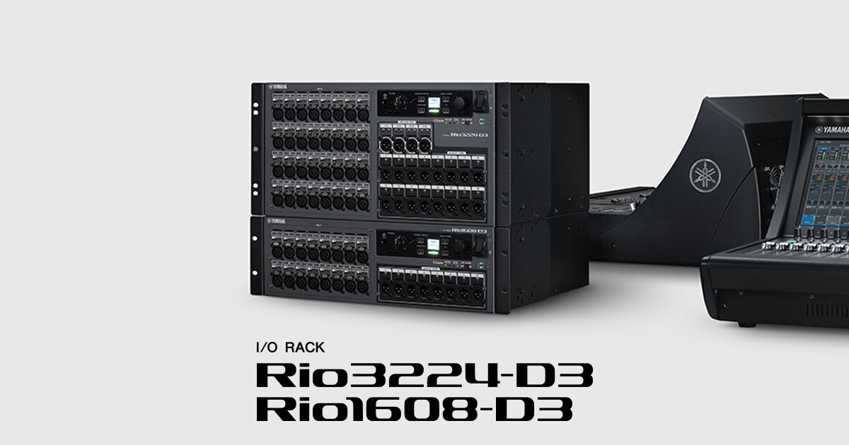 Yamaha’s Third Generation Rio3224-D3/Rio1608-D3 I/O Racks Deliver ...