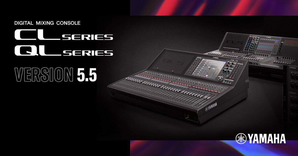CL/QL Firmware Version 5.5 Released. Includes Support for ProVisionaire Control/Touch. - Yamaha ...